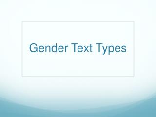 PPT - Gender Text Types PowerPoint Presentation, free download - ID:2647392