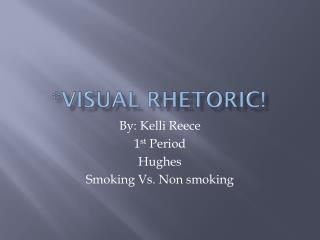 PPT - * Visual Rhetoric! PowerPoint Presentation, free download - ID ...