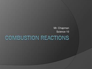 PPT - Combustion Reactions PowerPoint Presentation, free download - ID ...