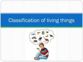 PPT - Classification of living things PowerPoint Presentation, free ...