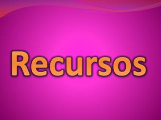 PPT - Recursos PowerPoint Presentation, free download - ID:2671918