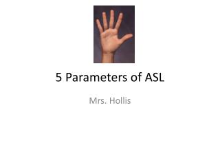 PPT - 5 Parameters of ASL PowerPoint Presentation, free download - ID ...
