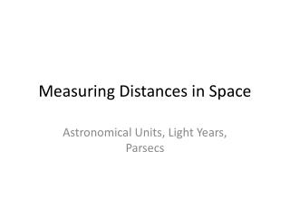 PPT - Measuring Distances in Space PowerPoint Presentation, free ...