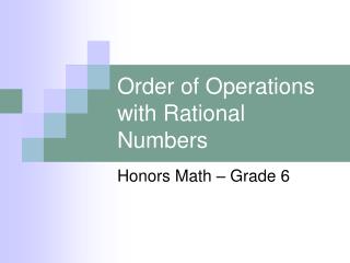 PPT - Order of Operations with Rational Numbers PowerPoint Presentation ...