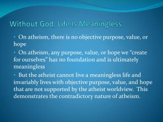 PPT - Without God, Life Is Meaningless PowerPoint Presentation, free ...