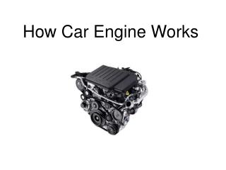 PPT - How Car Engine Works PowerPoint Presentation, free download - ID ...
