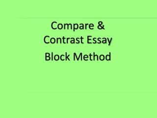 PPT - Compare & Contrast Essay Block Method PowerPoint Presentation ...