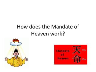 PPT - How does the Mandate of Heaven work? PowerPoint Presentation ...