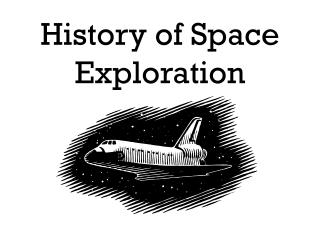 PPT - History of Space Exploration PowerPoint Presentation, free ...