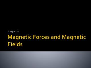 PPT - Magnetic Forces and Magnetic Fields PowerPoint Presentation, free ...