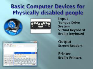 PPT - Basic Computer Devices for Physically disabled people PowerPoint ...