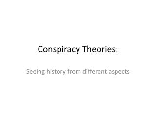 PPT - Conspiracy Theories: PowerPoint Presentation, free download - ID ...