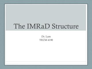 PPT - The IMRaD Structure PowerPoint Presentation, free download - ID ...