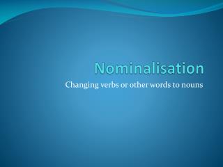 PPT - Nominalisation PowerPoint Presentation, free download - ID:2733481