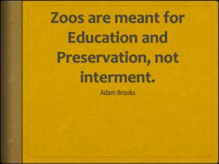 PPT - Should animals be kept in zoos? What are the pros and cons about ...