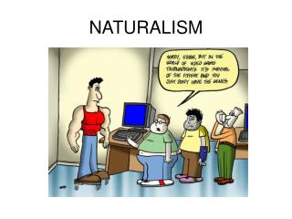 PPT - Naturalism PowerPoint Presentation - ID:1747513
