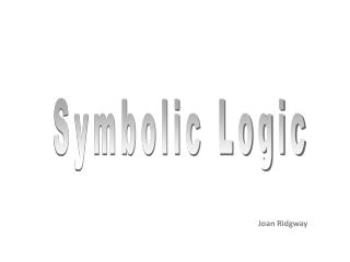 PPT - Symbolic Logic PowerPoint Presentation, free download - ID:2747122