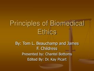 PPT - Principles of Biomedical Ethics PowerPoint Presentation, free ...