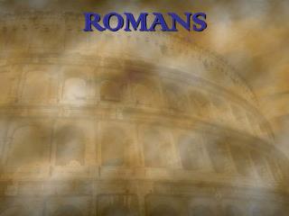 PPT - ROMANS PowerPoint Presentation, free download - ID:2757250