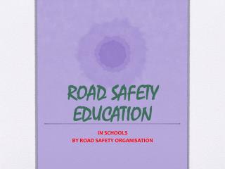 PPT - ROAD SAFETY EDUCATION PowerPoint Presentation, free download - ID ...
