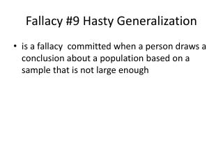 PPT - Fallacy #9 Hasty Generalization PowerPoint Presentation, free ...