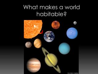PPT - What makes a world habitable? PowerPoint Presentation, free ...