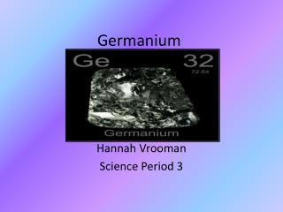 PPT - Germanium Ge PowerPoint Presentation - ID:1881231