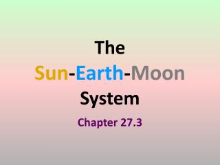 PPT - The Sun - Earth - Moon System PowerPoint Presentation, free ...