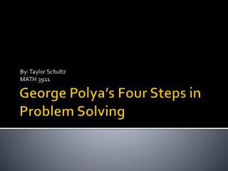 PPT - George Polya’s Four Steps in Problem Solving PowerPoint ...