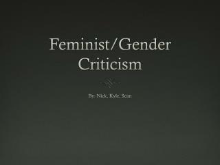 PPT - Feminist/Gender Criticism PowerPoint Presentation, free download ...