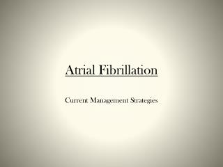 PPT - Atrial Fibrillation PowerPoint Presentation, free download - ID ...
