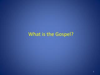 PPT - What is the Gospel? PowerPoint Presentation - ID:2805601