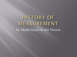 PPT - History Of Measurement PowerPoint Presentation, free download ...