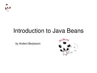 PPT - Introduction to Java Beans PowerPoint Presentation, free download ...