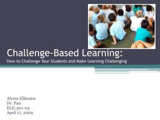 PPT - Challenge-Based Learning: How to Challenge Your Students and Make ...