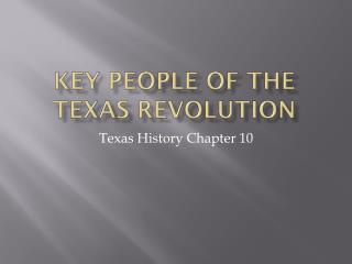 PPT - Key People of the Texas Revolution PowerPoint Presentation, free ...