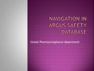 PPT - Navigation in Argus Safety Database PowerPoint Presentation, free ...