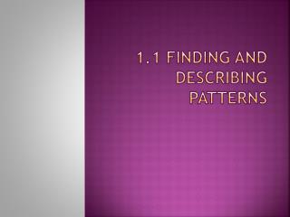 PPT - 1.1 Finding and describing patterns PowerPoint Presentation, free ...