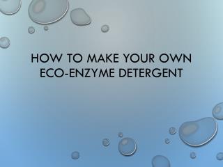 PPT - How to make your own eco-enzyme detergent PowerPoint Presentation ...