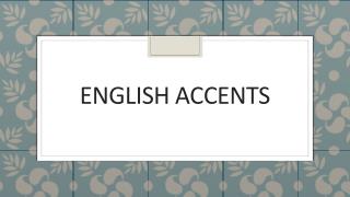 PPT - English Accents PowerPoint Presentation, free download - ID:2864764