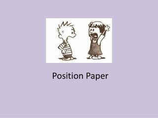PPT - Position Paper PowerPoint Presentation, free download - ID:2869267