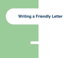 PPT - Writing a Friendly Letter PowerPoint Presentation, free download ...