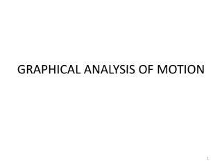 PPT - GRAPHICAL ANALYSIS OF MOTION PowerPoint Presentation, free ...