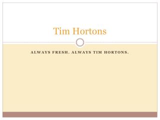 PPT - Tim Hortons PowerPoint Presentation, free download - ID:2910292
