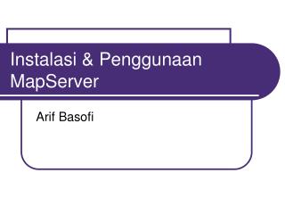 PPT - Instalasi & Penggunaan MapServer PowerPoint Presentation, free ...