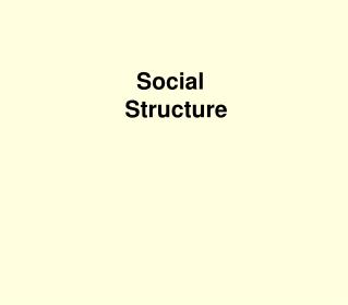 PPT - Social Structure PowerPoint Presentation, free download - ID:2928688