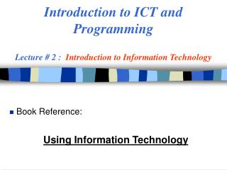 PPT - Introduction to ICT and Programming Lecture # 2 : Introduction to ...