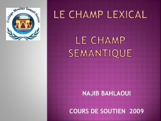 PPT - LE CHAMP LEXICAL LE CHAMP SEMANTIQUE PowerPoint Presentation ...