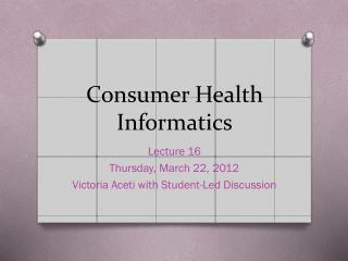 PPT - Consumer Health Informatics PowerPoint Presentation, free ...