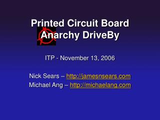 PPT - Printed Circuit Board Anarchy DriveBy PowerPoint Presentation ...